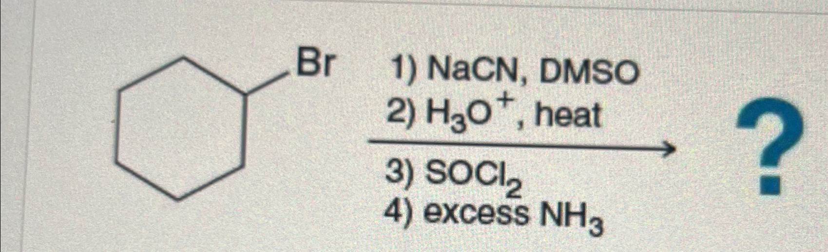 Solved NaCN,DMSO→2SOCl2excess NH3 | Chegg.com