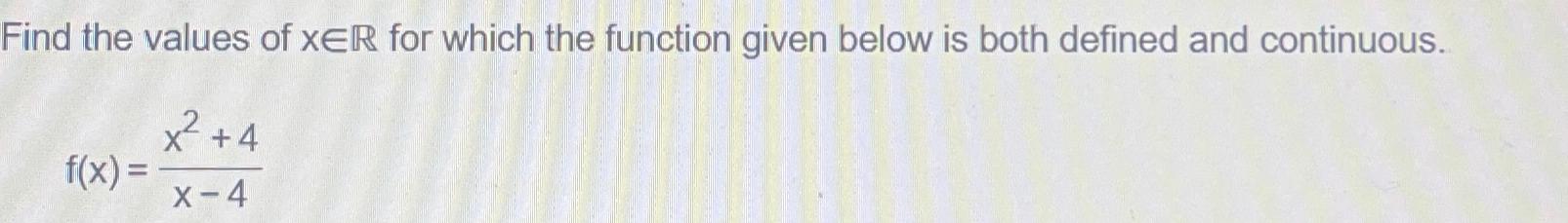 Solved Find the values of xinR for which the function given | Chegg.com