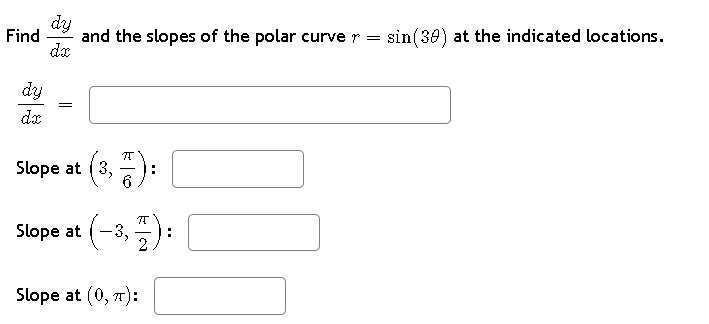 Solved Find dydx ﻿and the slopes of the polar curve | Chegg.com