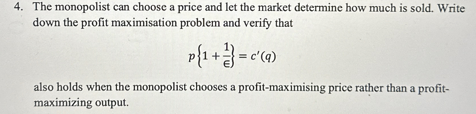 Solved The monopolist can choose a price and let the market | Chegg.com