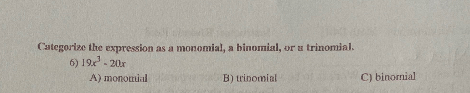 Solved Categorize the expression as a monomial, a binomial, | Chegg.com
