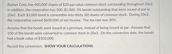 Solved Raimer Corp. has 400,000 shares of $20 par value | Chegg.com
