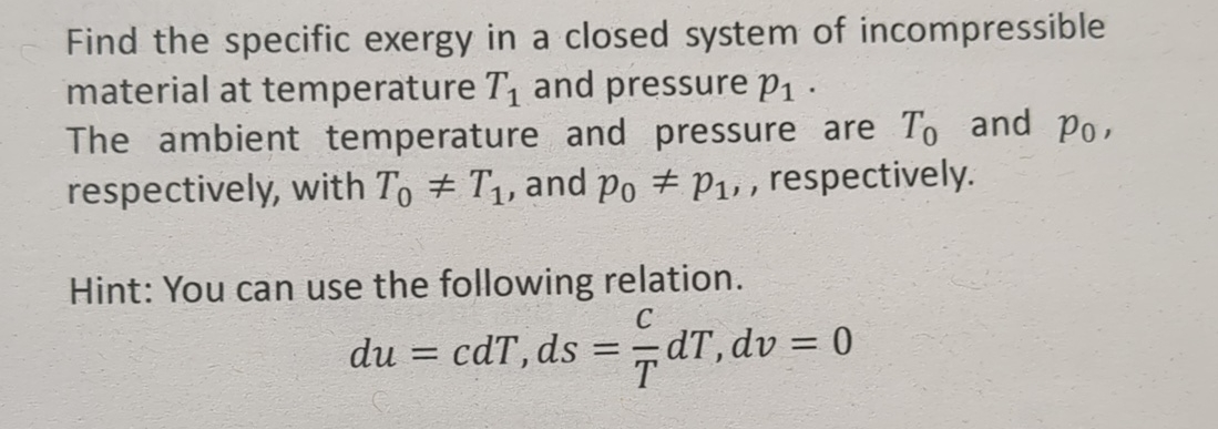 Solved Find the specific exergy in a closed system of | Chegg.com