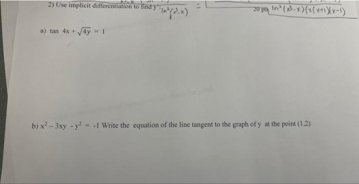Solved a) tan4x+4y=1 b) x2−3xy−y2=−1 Write the equation of | Chegg.com