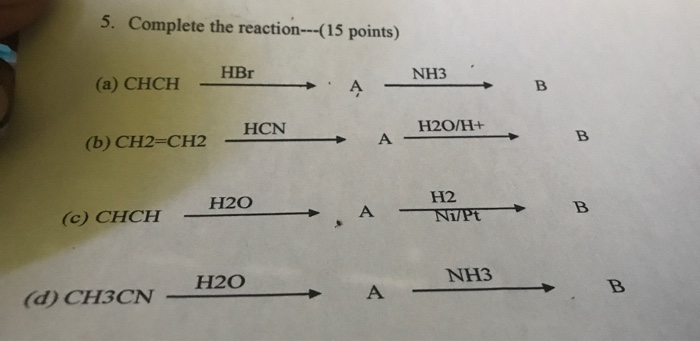 Solved 5. Complete the reaction---(15 points) HBr NH3 (a) | Chegg.com
