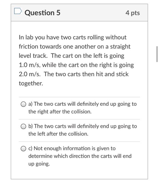 Solved Question 5 4 pts In lab you have two carts rolling | Chegg.com