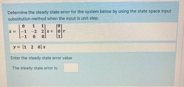 Solved Determine the steady state error for the system below | Chegg.com