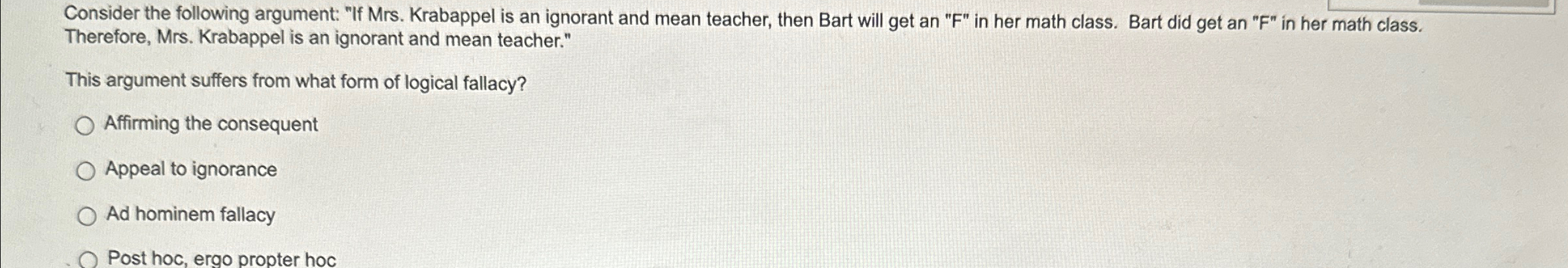 Solved Consider the following argument: "If Mrs. ﻿Krabappel | Chegg.com