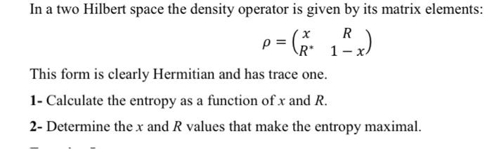 Solved In a two Hilbert space the density operator is given | Chegg.com