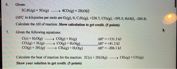 Solved 6. Given: 2CH2(g) + 5O2(g) → 4CO2(g) + 2H2O(1) (AH, | Chegg.com