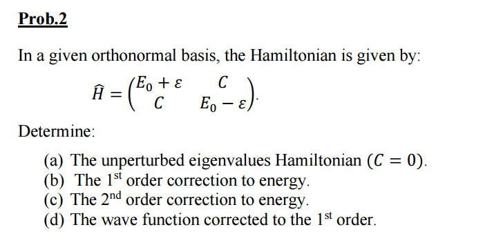 Solved Prob. 2In a given orthonormal basis, the Hamiltonian | Chegg.com