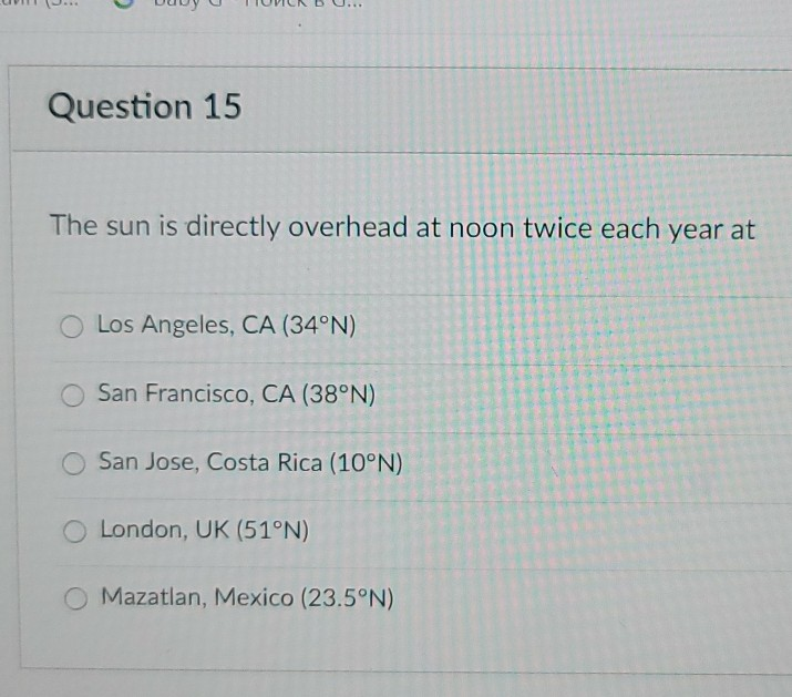 Solved Question 15 The sun is directly overhead at noon | Chegg.com