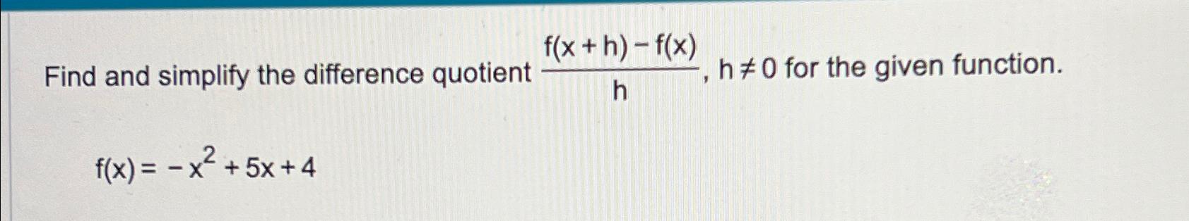Solved Find and simplify the difference quotient | Chegg.com
