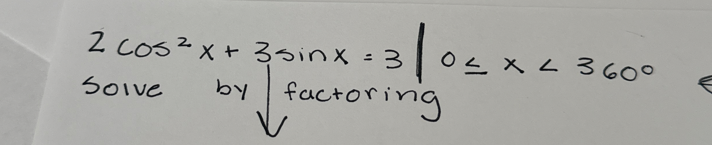 Solved 2cos2x+3sinx=3,|0≤x
