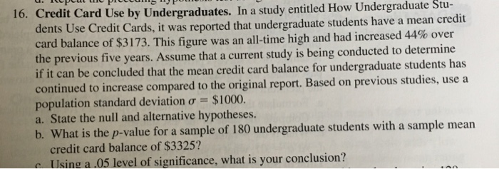 Solved 16. Credit Card Use by Undergraduates. In a study | Chegg.com