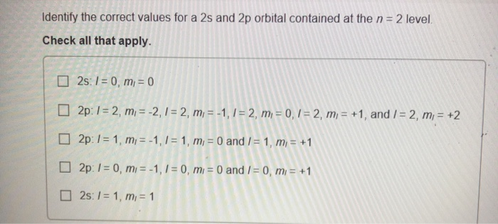 Solved Identify the correct values for a 2s and 2p orbital | Chegg.com