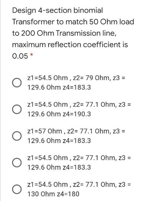 Solved Design 4-section binomial Transformer to match 50 Ohm | Chegg.com
