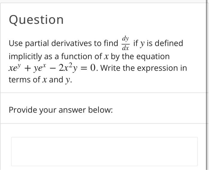 Solved Question dy Use partial derivatives to find if y is | Chegg.com