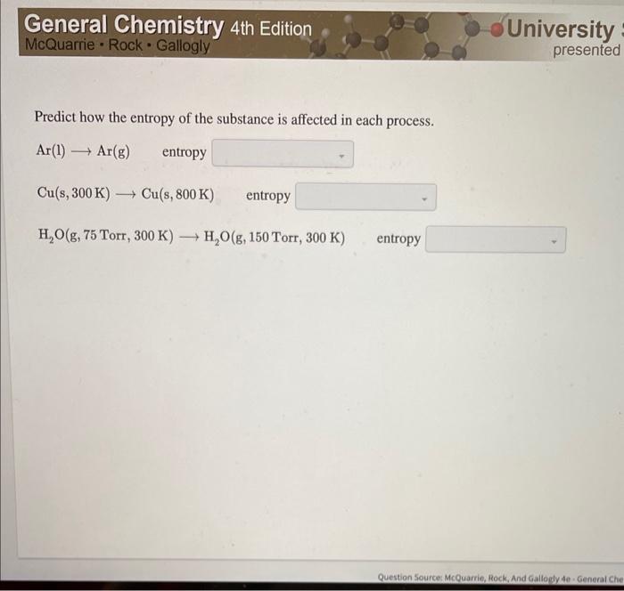 Solved Predict how the entropy of the substance is affected | Chegg.com