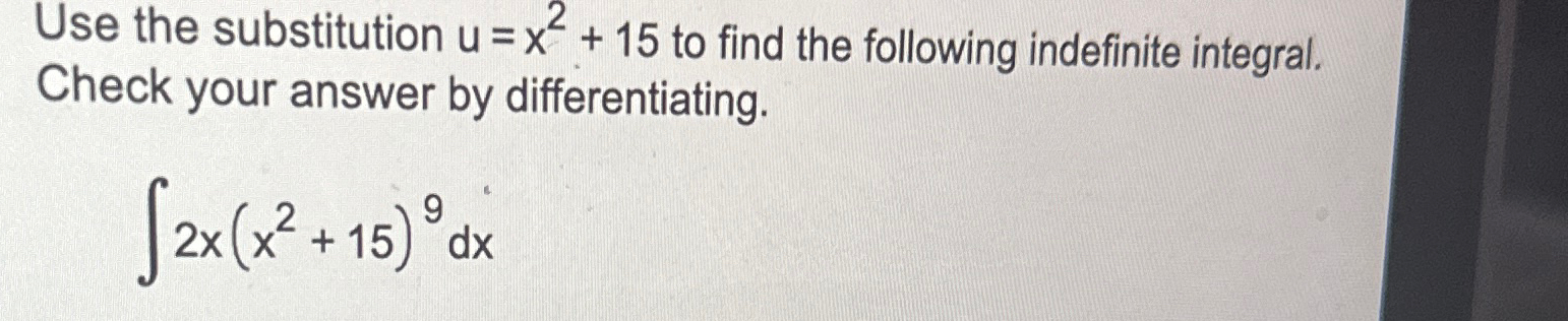 Solved Use the substitution u=x2+15 ﻿to find the following | Chegg.com
