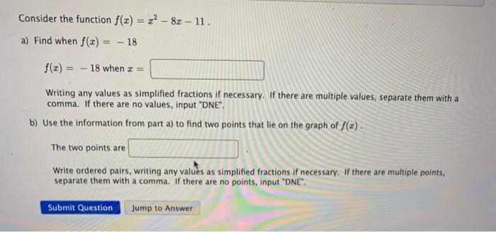 Solved Consider the function f(x)=x2−8x−11. a) Find when | Chegg.com