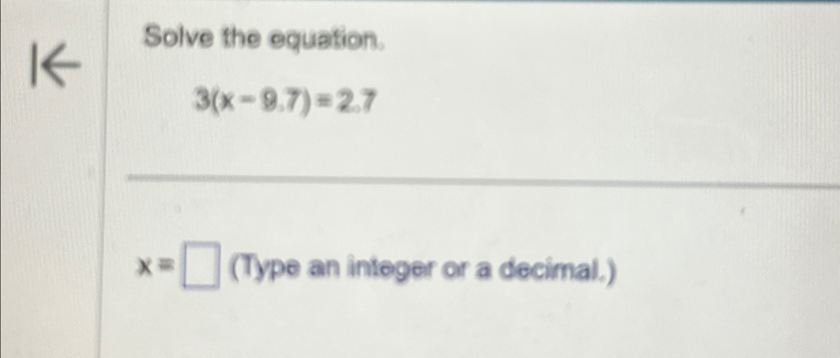 Solved Solve the equation.3(x-9.7)=2.7x= (Type an integer or | Chegg.com