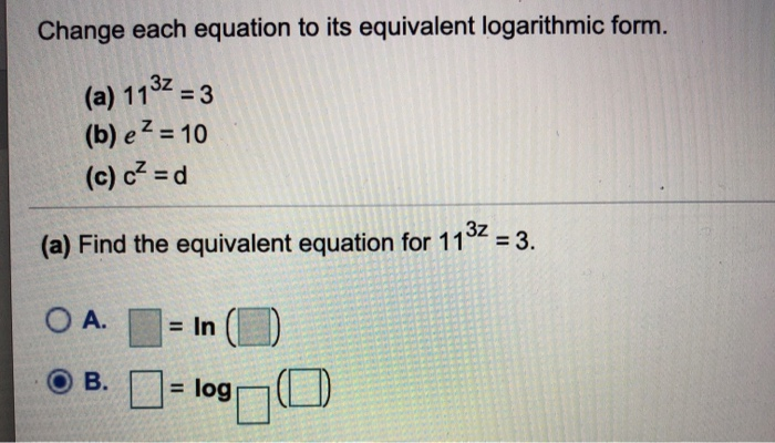 Solved Change each equation to its equivalent logarithmic | Chegg.com