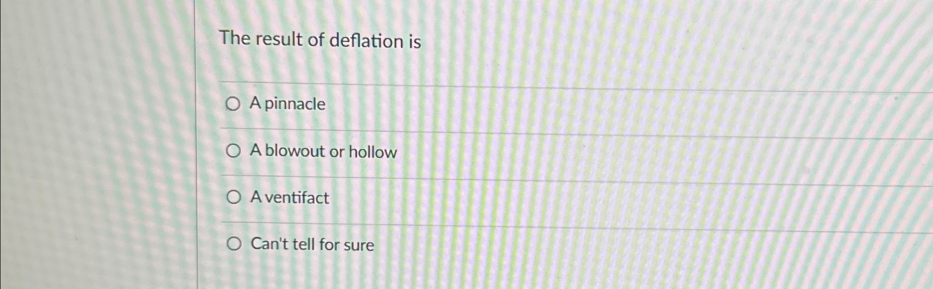 Solved The result of deflation isA pinnacleA blowout or | Chegg.com