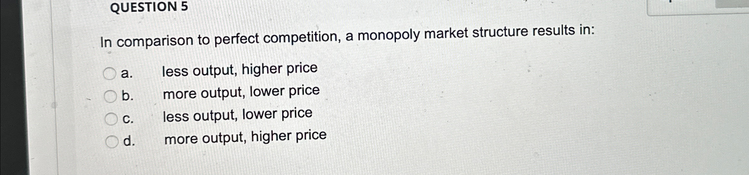 Solved QUESTION 5In comparison to perfect competition, a | Chegg.com