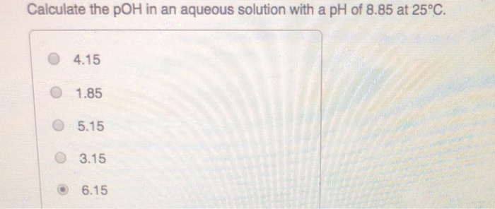 Solved Calculate the pOH in an aqueous solution with a pH of | Chegg.com