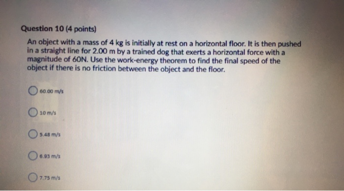 Solved Question 10 (4 points) An object with a mass of 4 kg | Chegg.com