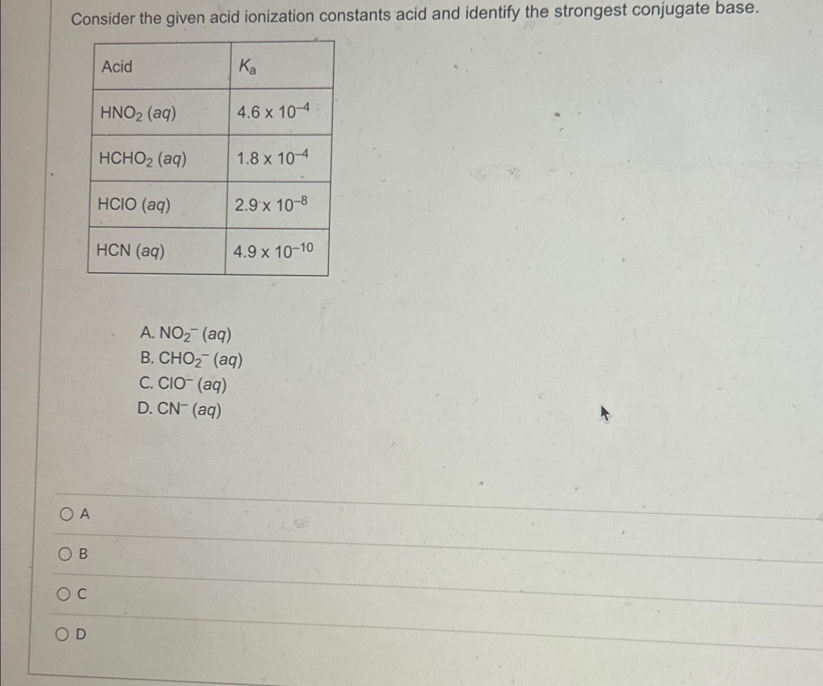 Solved Consider the given acid ionization constants acid and | Chegg.com
