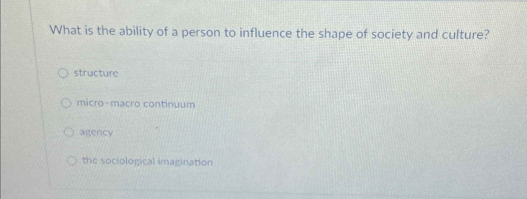 Solved What is the ability of a person to influence the | Chegg.com