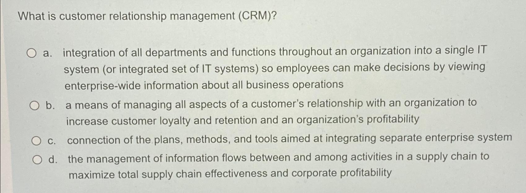 Solved What is customer relationship management (CRM)?a. | Chegg.com