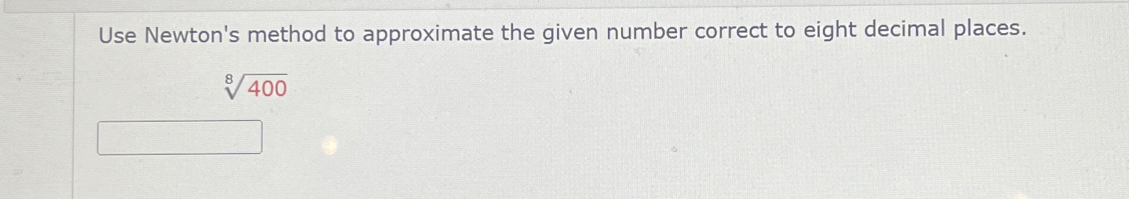 Solved Use Newton's method to approximate the given number | Chegg.com