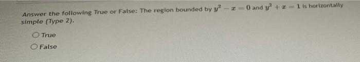 Solved Answer the following True or False: The region | Chegg.com