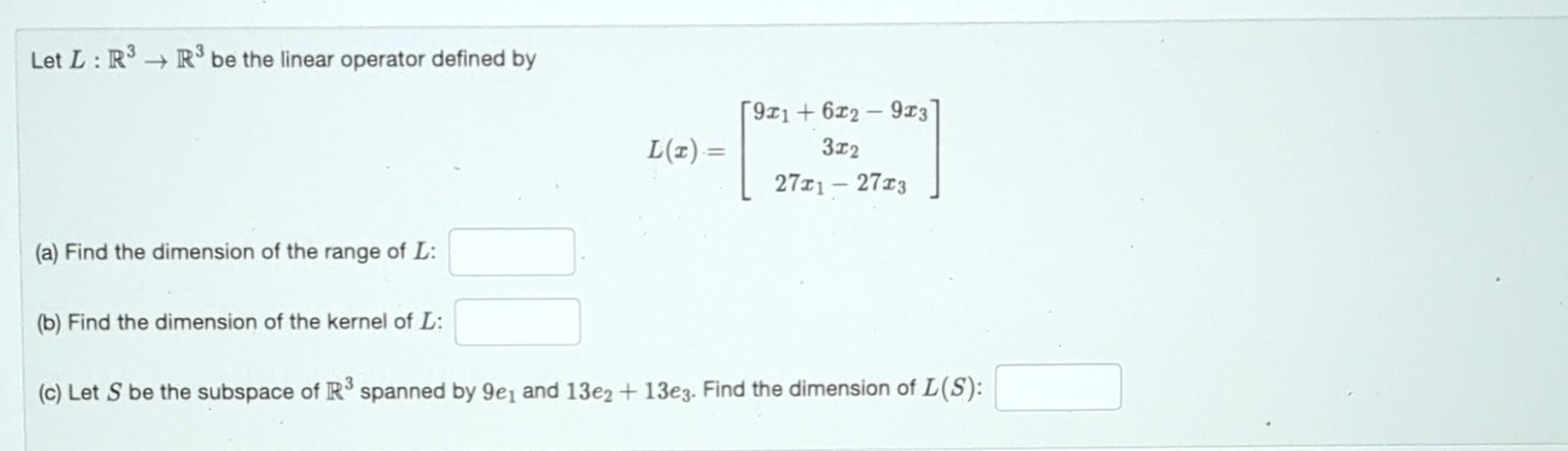 Solved Let L:R3→R3 be the linear operator defined by | Chegg.com