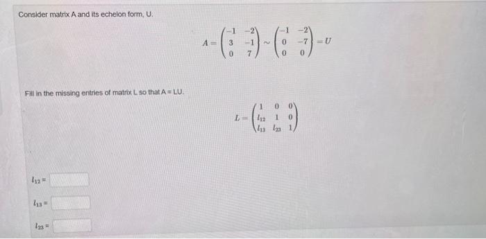 Solved Consider matrix A and its echelon form, U. | Chegg.com