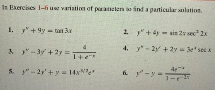 Solved In Exercises 1-6 use variation of parameters to find | Chegg.com