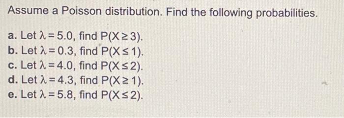 Solved Assume a Poisson distribution. Find the following | Chegg.com