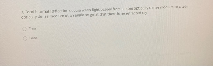 Solved 7. Total Internal Reflection occurs when light passes | Chegg.com