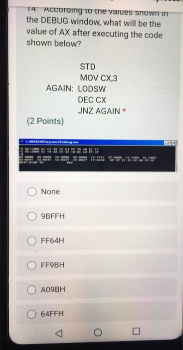 Solved 14. According to the values shown in the DEBUG | Chegg.com