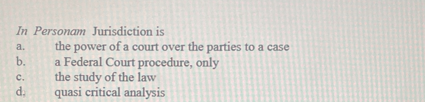 Solved In Personam Jurisdiction isa. ﻿the power of a court | Chegg.com