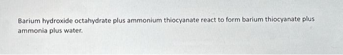 Solved Barium hydroxide octahydrate plus ammonium | Chegg.com