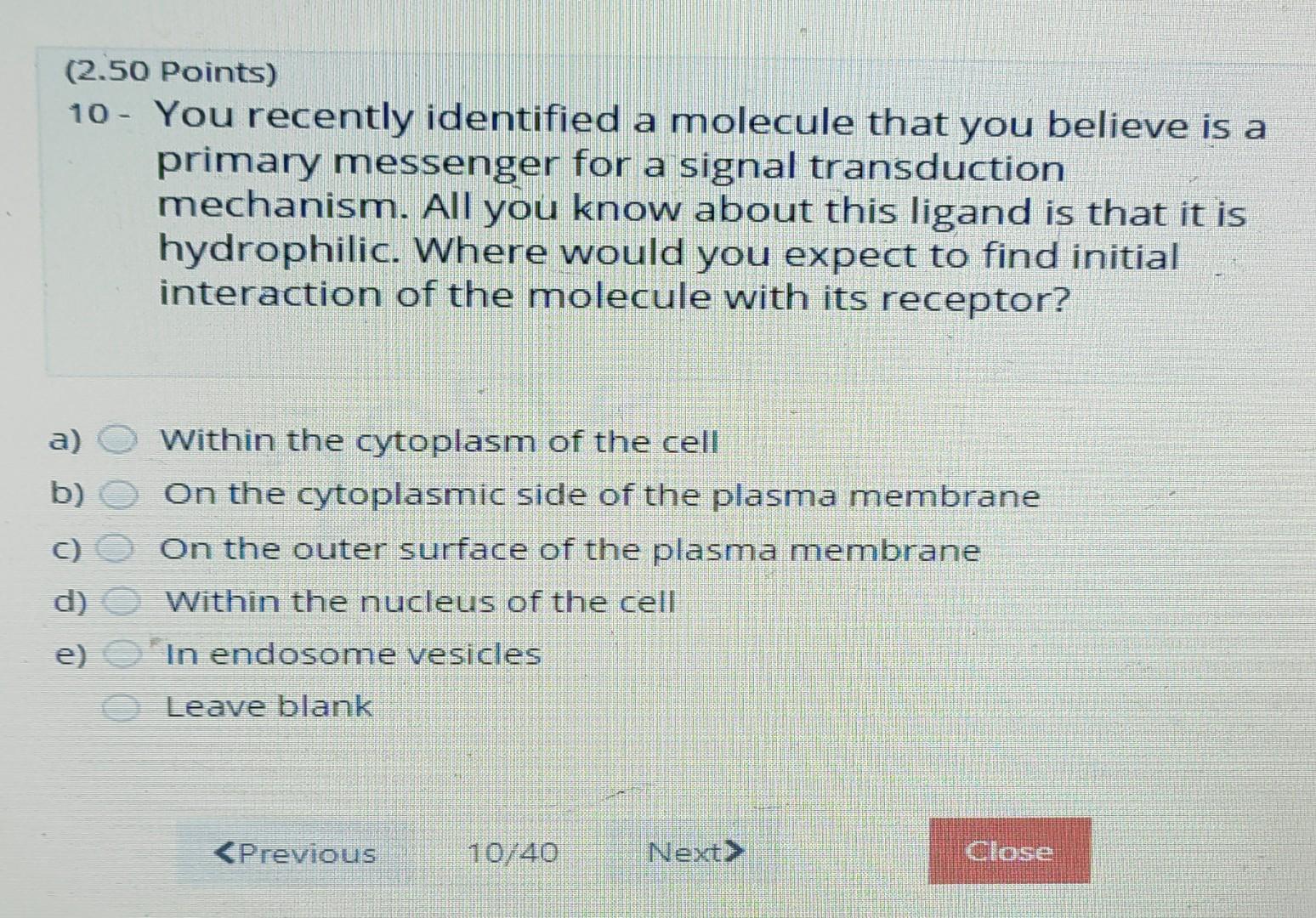 Solved (2.50 Points) 10 - You recently identified a molecule | Chegg.com