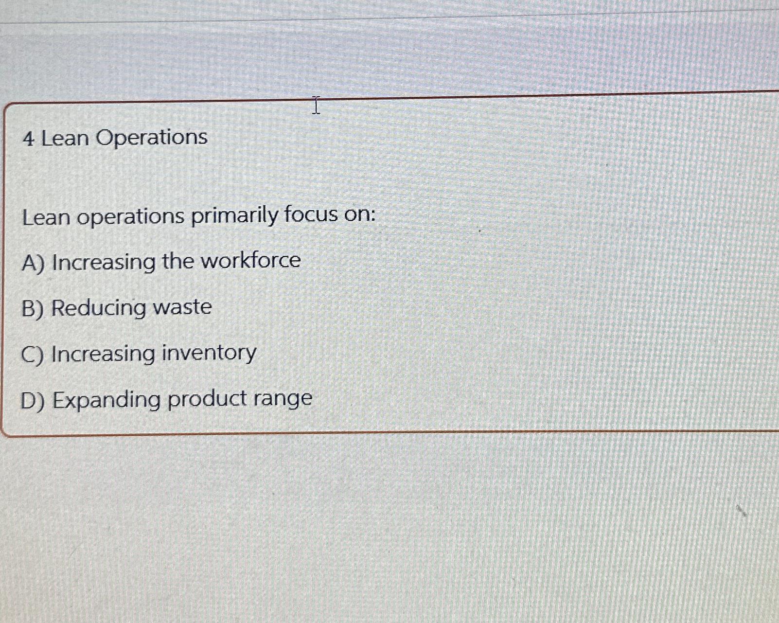 Solved 4 ﻿Lean OperationsLean operations primarily focus | Chegg.com