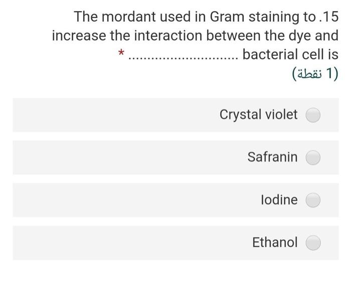 Solved The mordant used in Gram staining to .15 increase the | Chegg.com