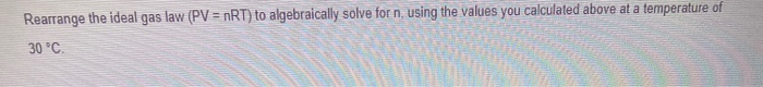 Rearrange the ideal gas law (PV = nRT) to | Chegg.com
