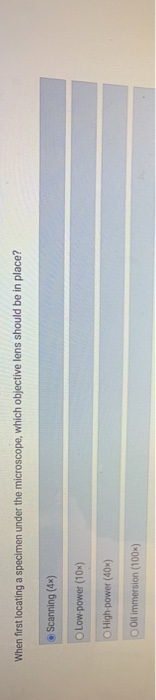 Solved When first locating a specimen under the microscope, | Chegg.com