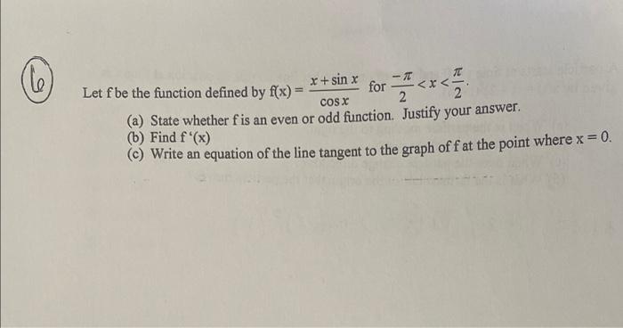 Solved Let f be the function defined by f(x)=cosxx+sinx for | Chegg.com